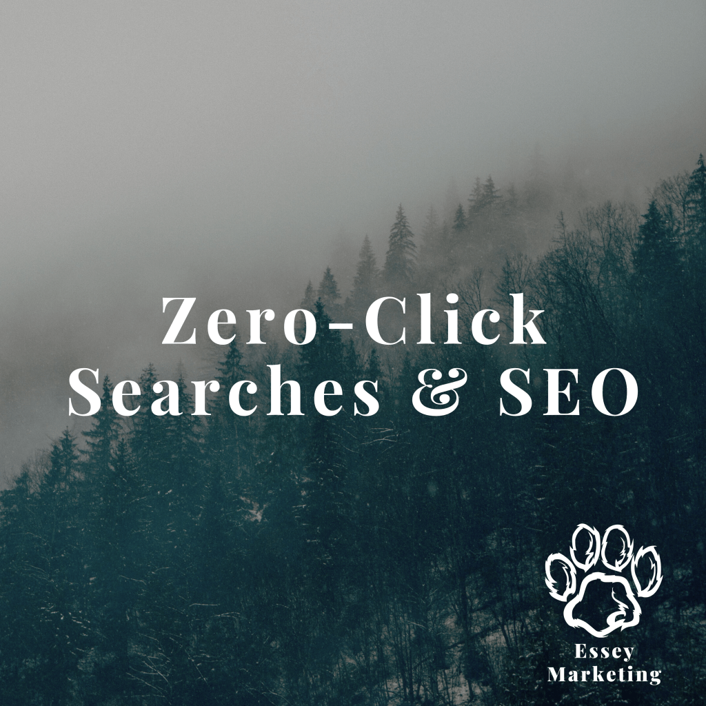 Zero-Click Searches & SEO | Essey Marketing
